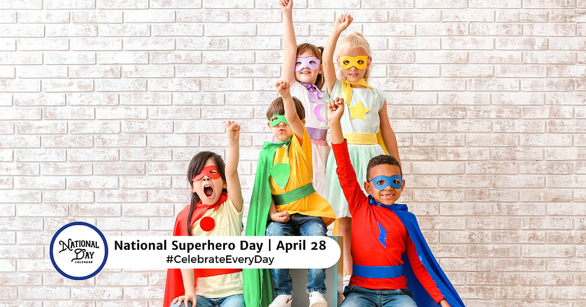 NATIONAL SUPERHERO DAY - April 28, 2026 - National Day Calendar