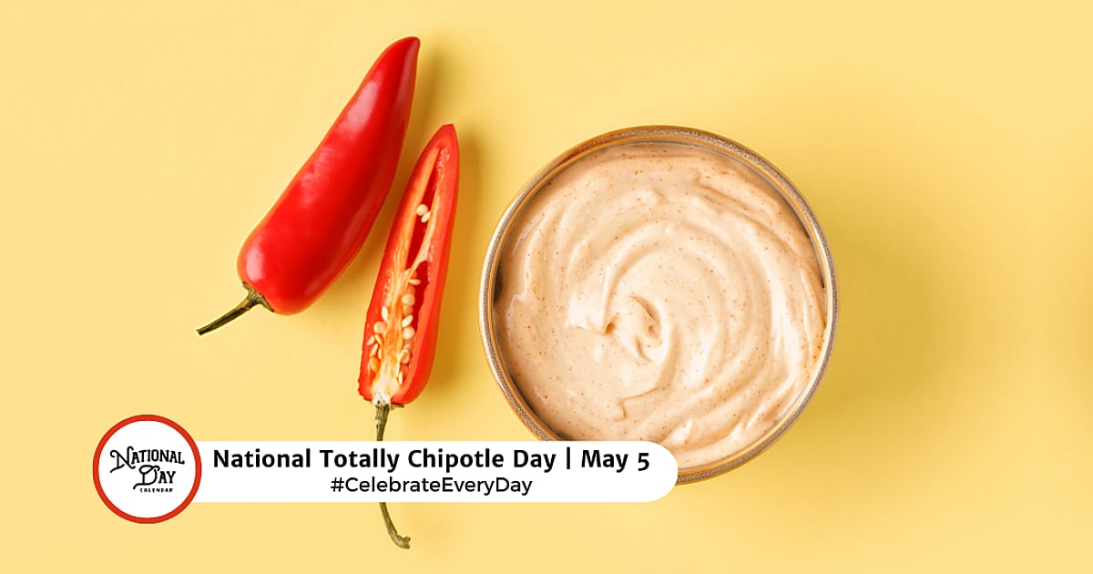 NATIONAL TOTALLY CHIPOTLE DAY - May 5, 2026 - National Day Calendar