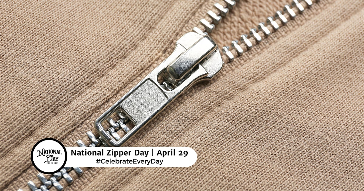 NATIONAL ZIPPER DAY - April 29, 2026 - National Day Calendar