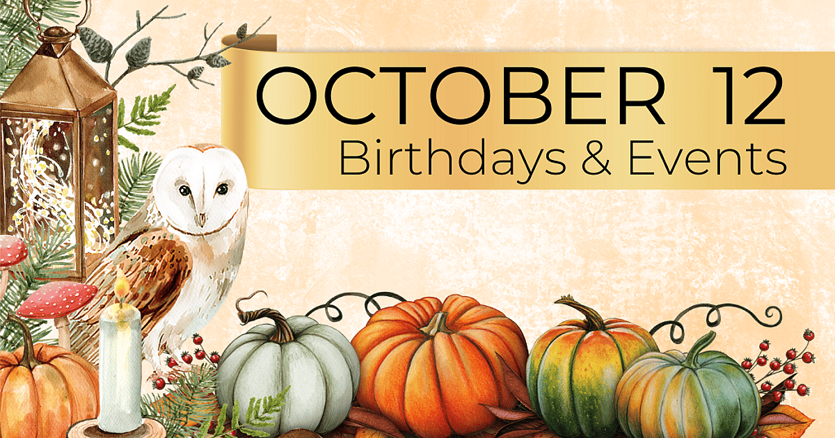 OCTOBER 12 | Birthdays and Events - October 12, 2026 - National Day ...