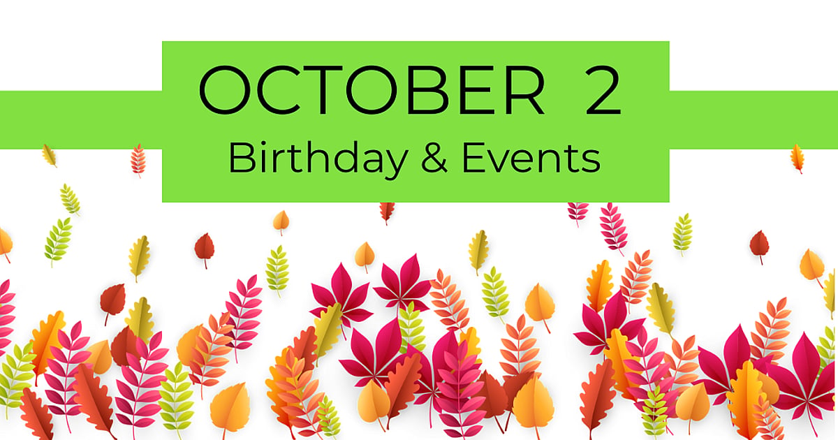 OCTOBER 2 | Birthdays and Events - October 2, 2026 - National Day Calendar