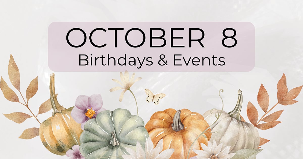 OCTOBER 8 | Birthdays and Events - October 8, 2026 - National Day Calendar