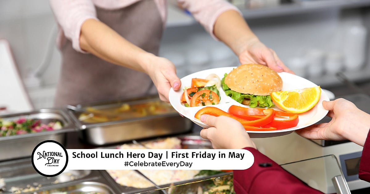 SCHOOL LUNCH HERO DAY - May 1, 2026 - National Day Calendar