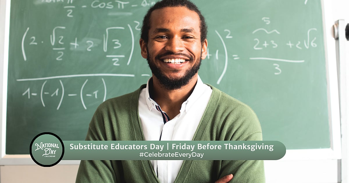 SUBSTITUTE EDUCATORS DAY - November 21, 2026 - National Day Calendar