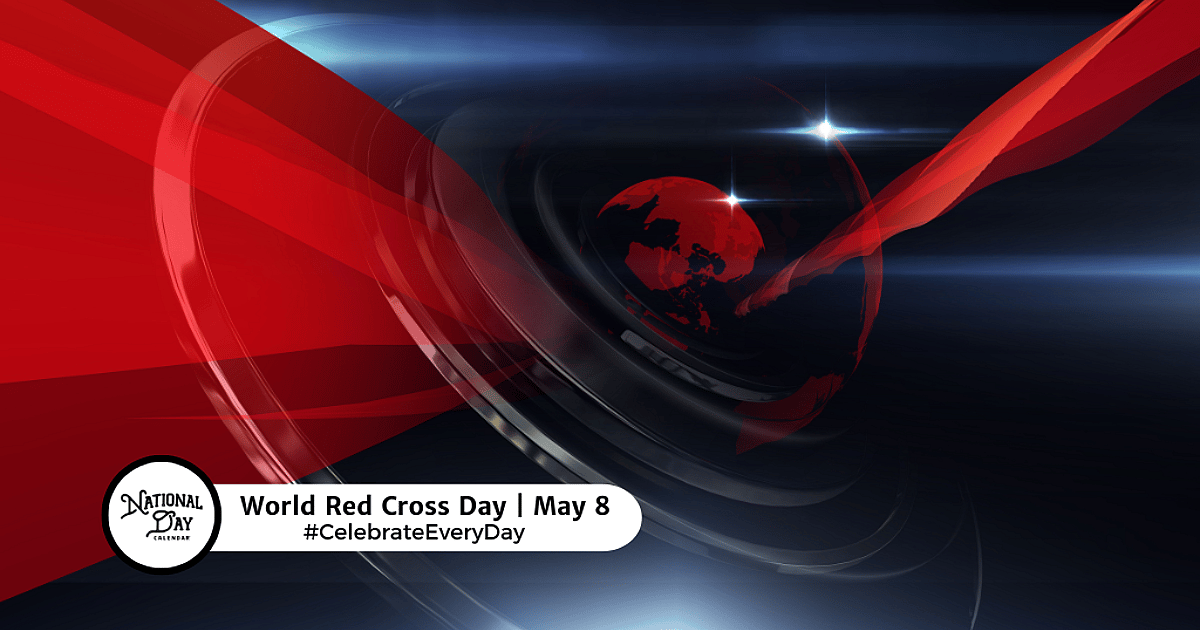 WORLD RED CROSS DAY - May 8, 2026 - National Day Calendar