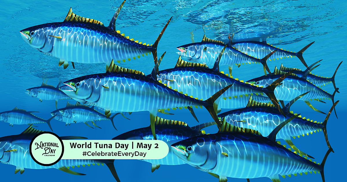 WORLD TUNA DAY - May 2, 2026 - National Day Calendar