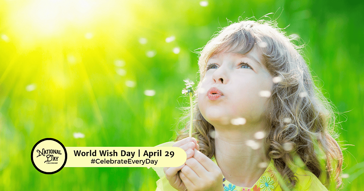 WORLD WISH DAY - April 29, 2026 - National Day Calendar