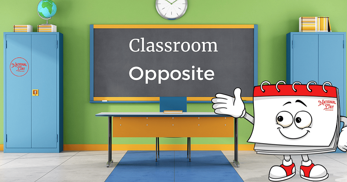 CLASSROOM - Opposite - National Day Calendar