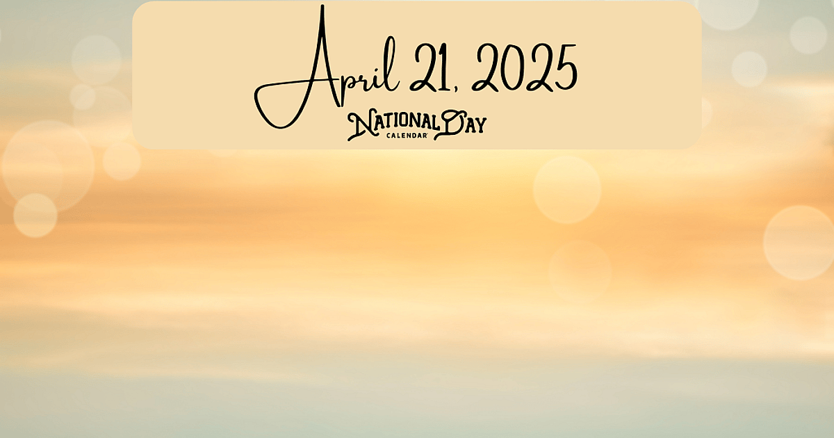 APRIL 21, 2025 | NATIONAL KINDERGARTEN DAY | NATIONAL RENDERING DAY ...