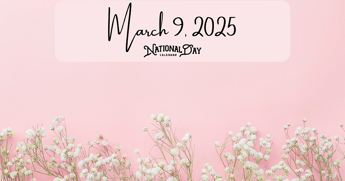 MARCH 9, 2025 | DAYLIGHT SAVING TIME | NATIONAL I AM DAY | NATIONAL ...