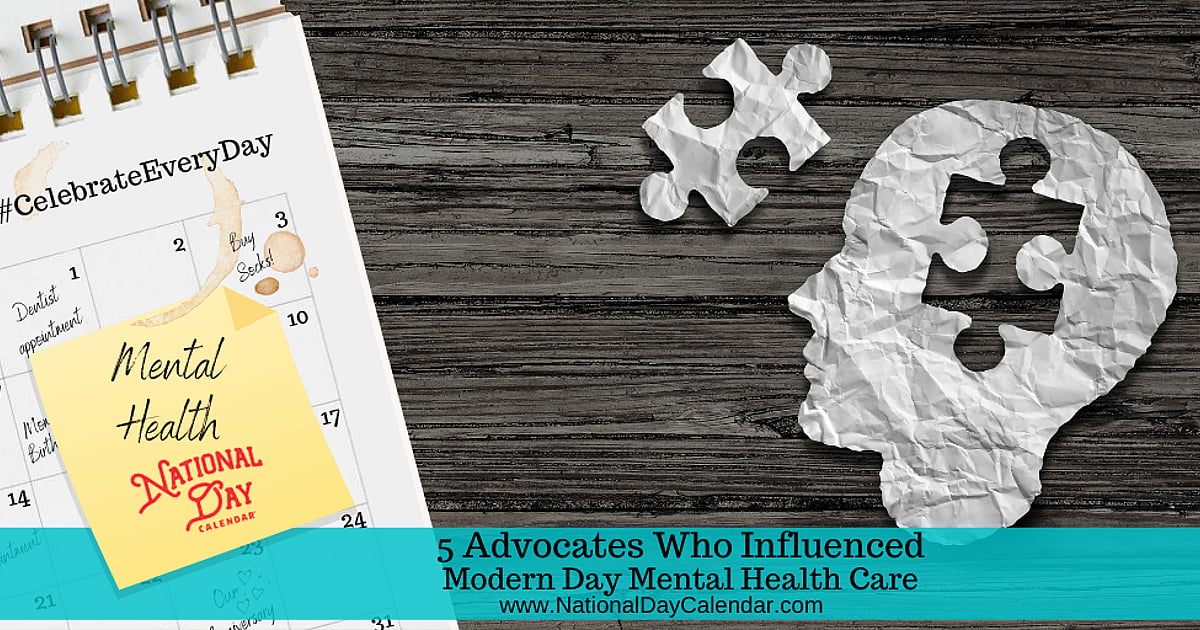 5 ADVOCATES WHO INFLUENCED MODERN MENTAL HEALTH CARE - National Day ...