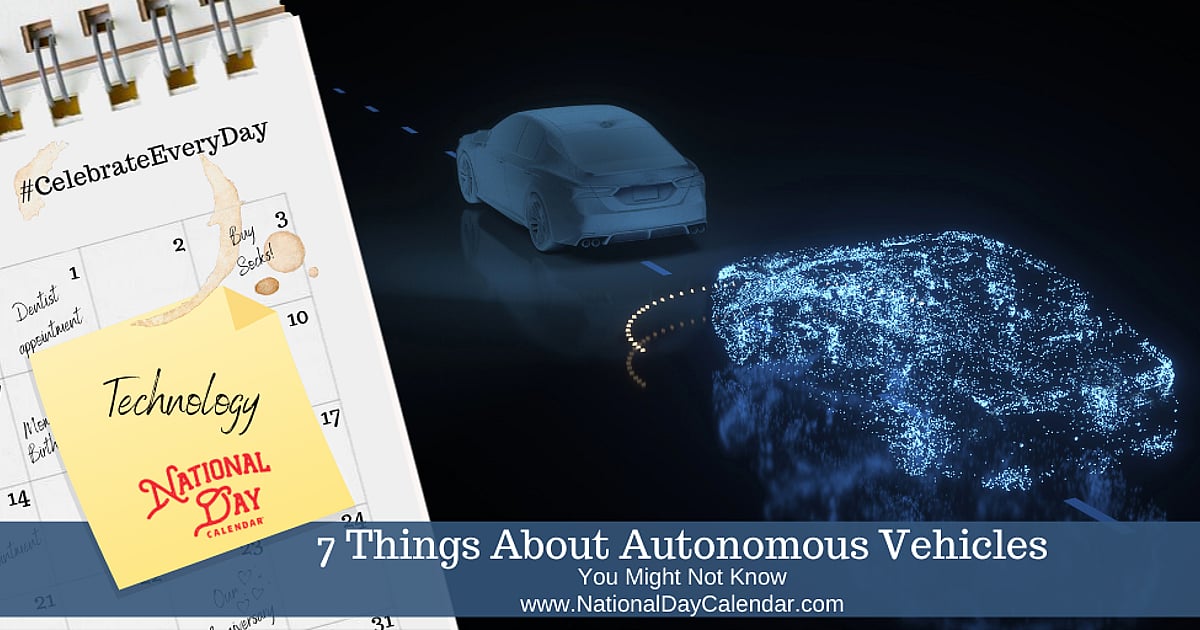 7 THINGS ABOUT AUTONOMOUS VEHICLES - National Day Calendar