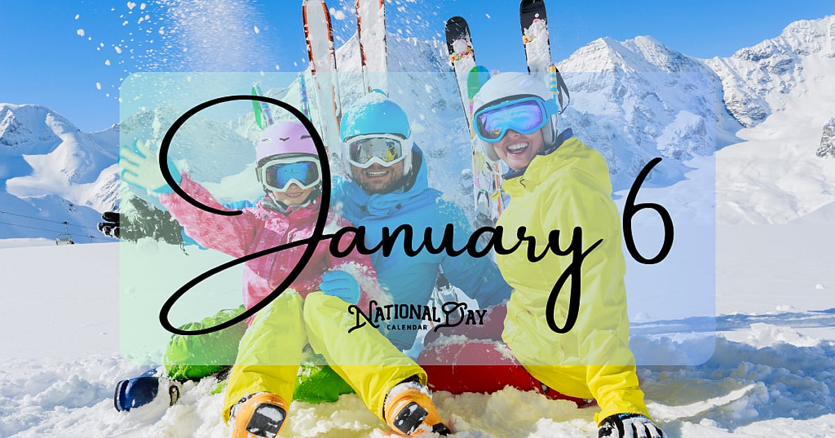 JANUARY 6 | Birthdays and Events - National Day Calendar