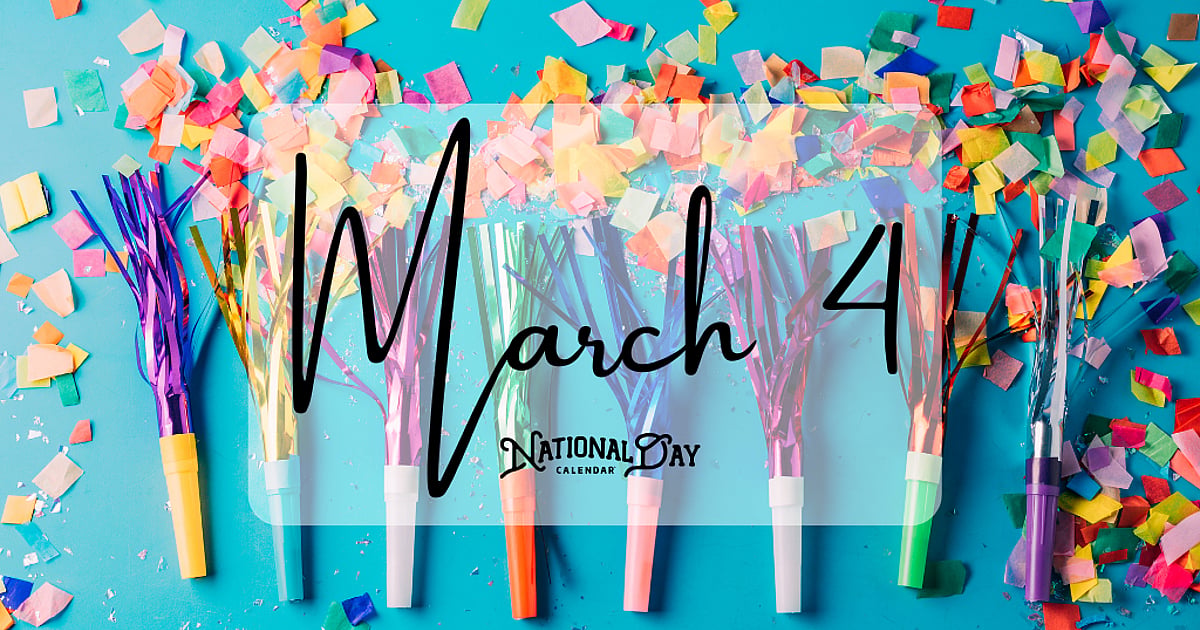 MARCH 4 | Birthdays and Events - National Day Calendar