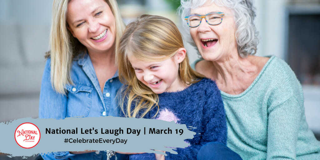 MARCH 19, 2023 | NATIONAL LET’S LAUGH DAY | NATIONAL CERTIFIED NURSES ...